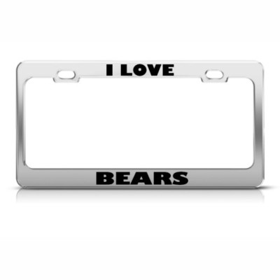 I LOVE BEARS BEAR ANIMAL License Plate Frame Tag Holder | eBay
