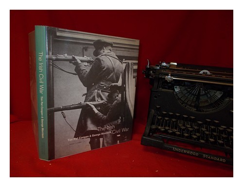 COOGAN, Tim Pat (1935 The Irish Civil War: a photographic record / Coo ...