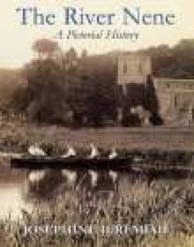 River Nene : A Pictorial History by Josephine Jeremiah (2003, Hardcover ...