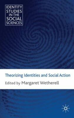Theorizing Identities and Social Action (Identity Studies in the Social ...