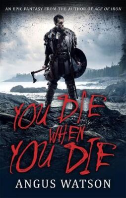You Die When You Die, by Angus Watson, New Book | eBay UK