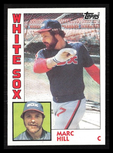 Marc Hill 1984 Topps #698 Chicago White Sox | eBay