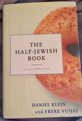 The Half-Jewish Book : A Celebration by Daniel Klein & Freke Vuijst ...
