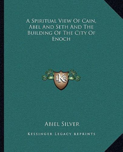 Spiritual View of Cain, Abel and Seth and the Building of the City of ...