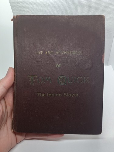 The Original Life And Adventures Of Tom Quick 1894 Book | eBay