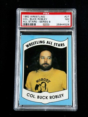 BUCK ROBLEY 1982 WRESTLING ALL STARS SERIES B CARD #27 PSA 7 ALL-STARS ...