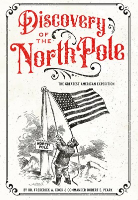 Discovery of the North Pole: The Greatest American Expedition Book *NEW ...