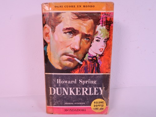 Dunkerley. Libro di Howard Spring. Mondadori anno 1958. | eBay