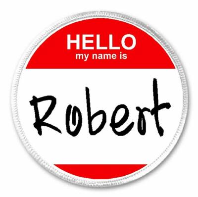 Hello My Name Is Robert - 3" Sew/Iron On Patch Badge Tag Label ...
