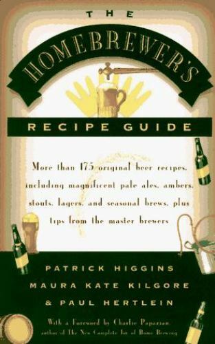 The Homebrewers' Recipe Guide : More Than 175 Original Beer Recipes ...