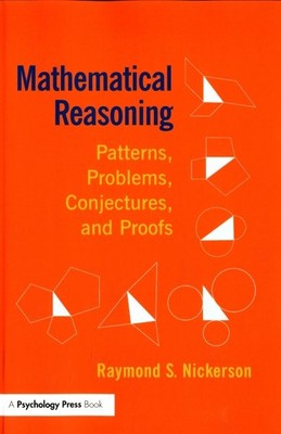 Mathematical Reasoning : Patterns, Problems, Conjectures, and Proofs ...