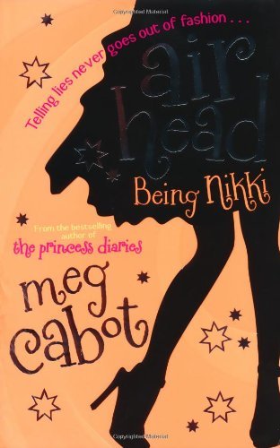 Airhead: Being Nikki (Airhead Trilogy) By Meg Cabot. 9780230739376 ...