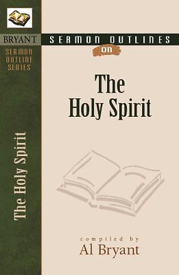 Sermon Outlines on the Holy Spirit by Bryant, Al 9780825420573| eBay