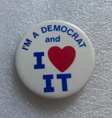 I am a Democrat and I Love it pin pinback button political 2.25" | eBay