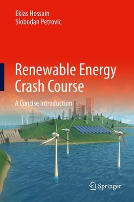 Renewable Energy Crash Course: A Concise Introduction by Hossain ...