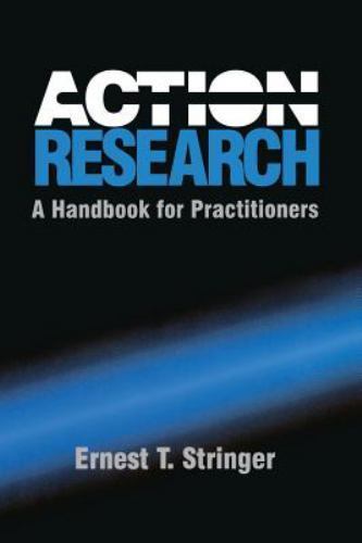 Action Research : A Handbook for Practitioners by Ernest T. Stringer ...