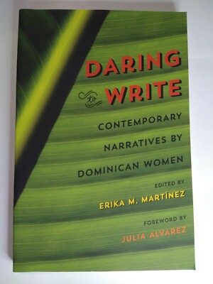 Daring to Write: Contemporary Narratives by Dominican Women Martinez ...