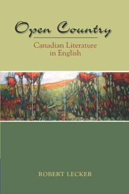 Open Country: Canadian Literature in English by Robert Lecker | eBay