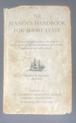 1942 THE SEAMAN'S HANDBOOK FOR SHORE LEAVE BY HENRY HOWARD 7th EDITION ...