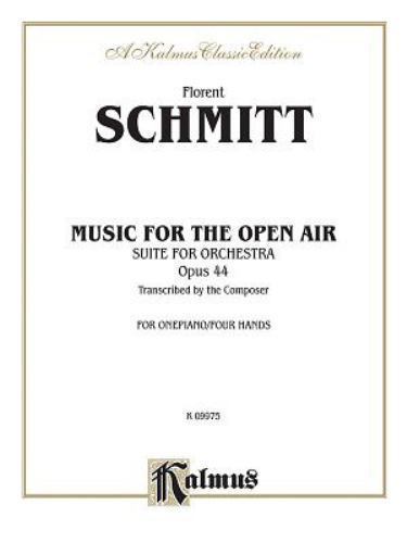Music for the Open Air : Suite for Orchestra, Op. 44 by Florent Schmitt ...