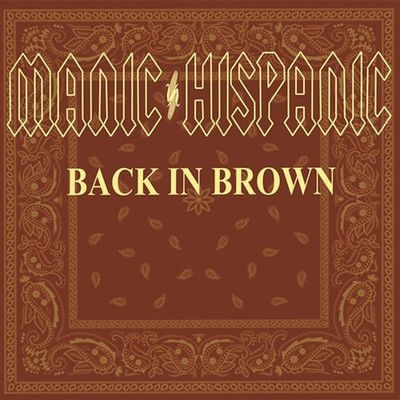 Manic Hispanic Back In Brown (CD) | eBay