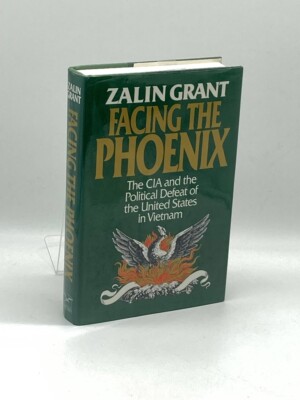 Facing the Phoenix The CIA and the Political Defeat of the United ...