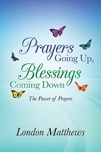 Prayers Going Up, Blessings Coming Down: The Power of Prayers ...