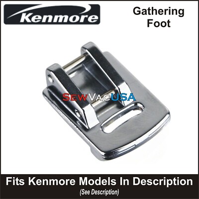 KENMORE Gathering Foot Fits All Models With Snap On Feet See ...