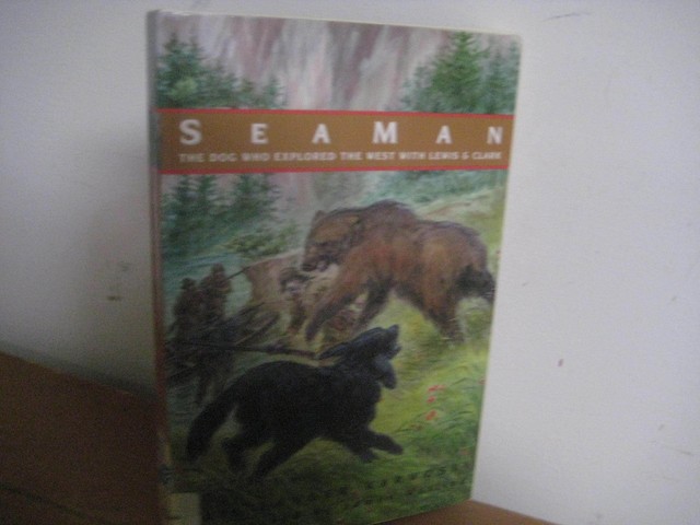 Seaman : The Dog Who Explored the West with Lewis and Clark by Gail ...