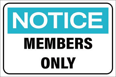 NOTICE MEMBERS ONLY SIGN - VARIOUS BOARD SIGNAGE OPTIONS | eBay