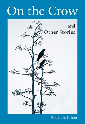Robert A. Poirier On the Crow and Other Stories (Tascabile) | eBay