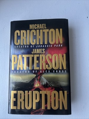 Eruption : A Thriller by James Patterson and Michael Crichton (2024 ...