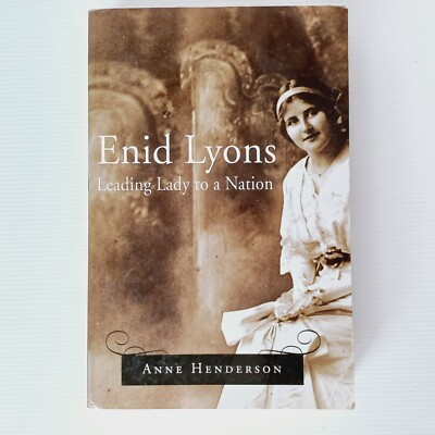Enid Lyons Leading Lady to a Nation by Anne Henderson Paperback ...