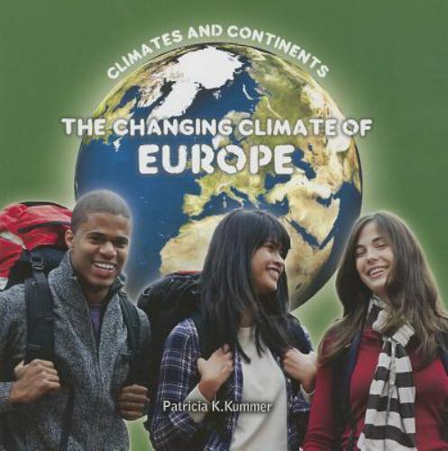 The Changing Climate of Europe by Kummer, Patricia K. 9781627124508| eBay