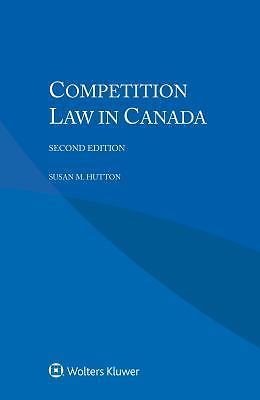 Competition Law in Canada by Susan M. Hutton (2015, Trade Paperback ...