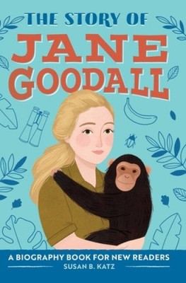 The Story of Jane Goodall: A Biography Book for New Readers (The Story ...