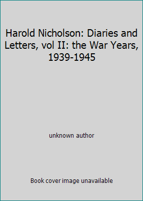 Harold Nicholson: Diaries and Letters, vol II: the War Years, 1939-1945 ...