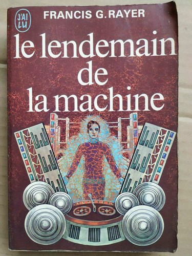 Francis Rayer - Le lendemain de la machine/ J'ai lu 1972 | eBay