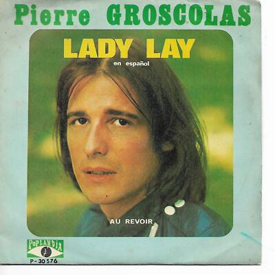 PIERRE GROSCOLAS 45 Espagne 1974 Lady Lay ( En Espagnol ) | eBay