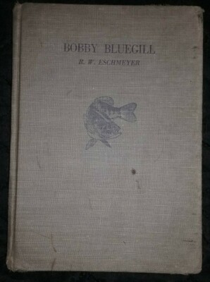Bobby Bluegill by Dr. Eschmeyer Vintage Book Illustrated HC Fishing ...