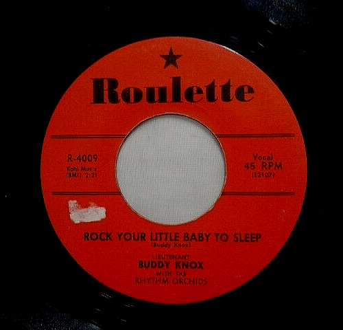 Buddy Knox W/ The Rhythm Orchids: Rock Your Baby To Sleep 1957 Roulette ...
