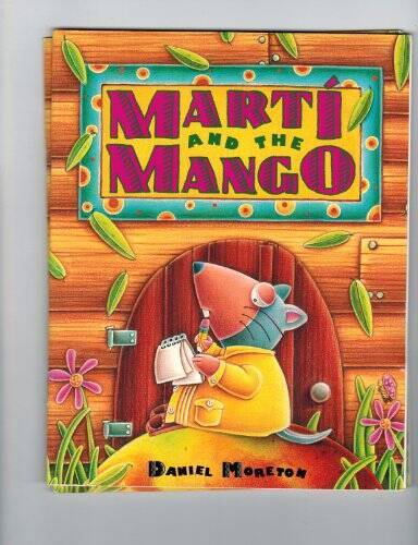 Marti and the mango - Unknown Binding By Moreton, Daniel - ACCEPTABLE ...