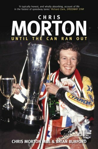 Chris Morton: Until the Can Ran Out By Brian Burford, Chris Morton ...