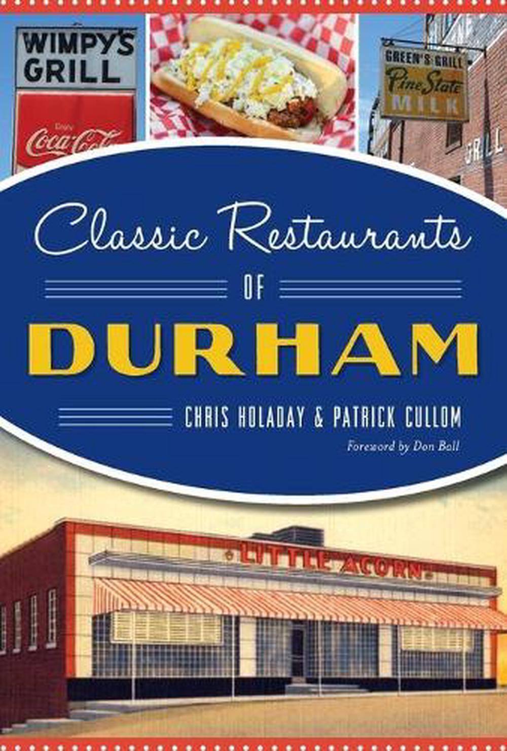Classic Restaurants of Durham by Chris Holaday (English) Paperback Book ...