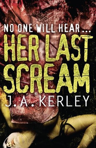 J. A. Kerley Her Last Scream (Paperback) Carson Ryder 9780007384341 ...