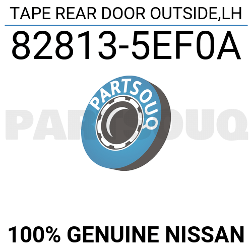 828135EF0A Genuine Nissan TAPE REAR DOOR OUTSIDE,LH 82813-5EF0A | eBay