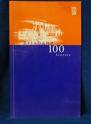 Brisbane 100 Stories 1901-2000 Queensland History Book | eBay Australia