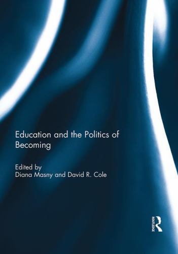 Education and the Politics of Becoming by David R. Cole (2015, Trade ...
