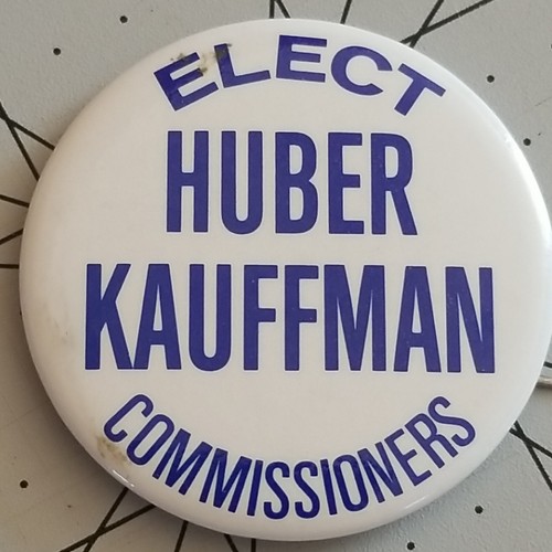 Vintage Pinback Button - Elect Hubert & Kuaffman Commissioners PA ...