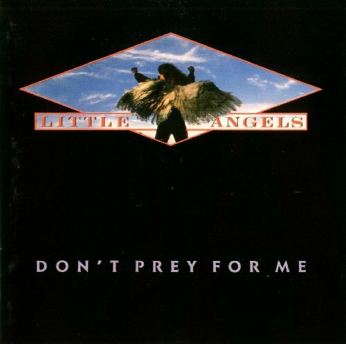 Little Angels - Don't Prey for Me - Little Angels CD Y1VG The Fast Free ...